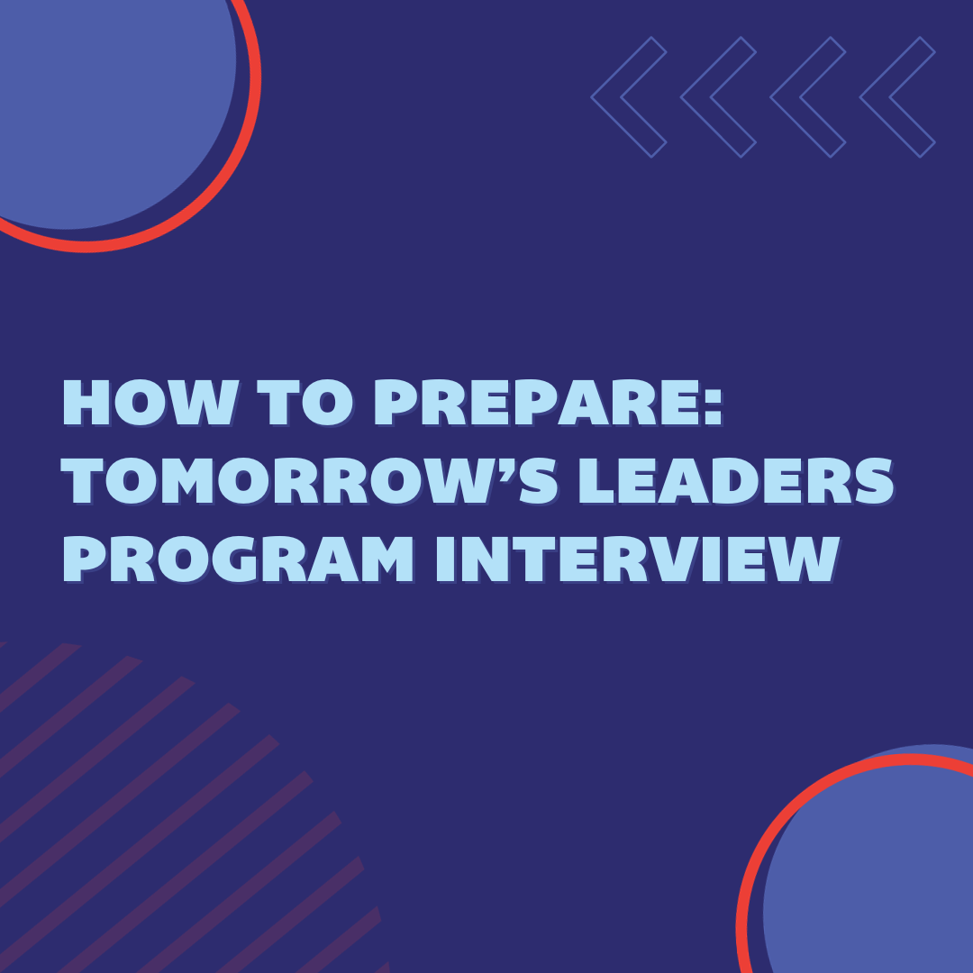 How to Succeed in Your Tomorrow's Leaders Program Interview